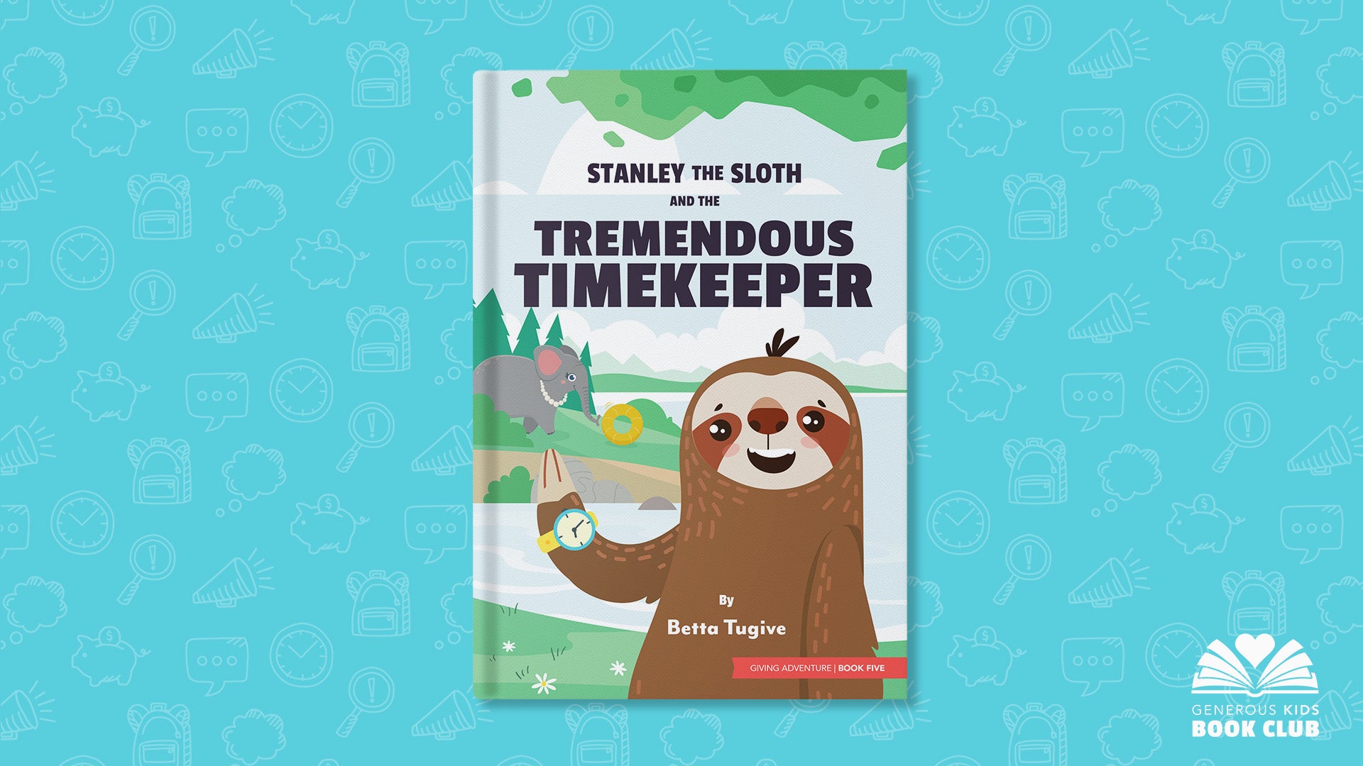 Stanley the Sloth and the Tremendous Timekeeper – Generous Kids Book Club